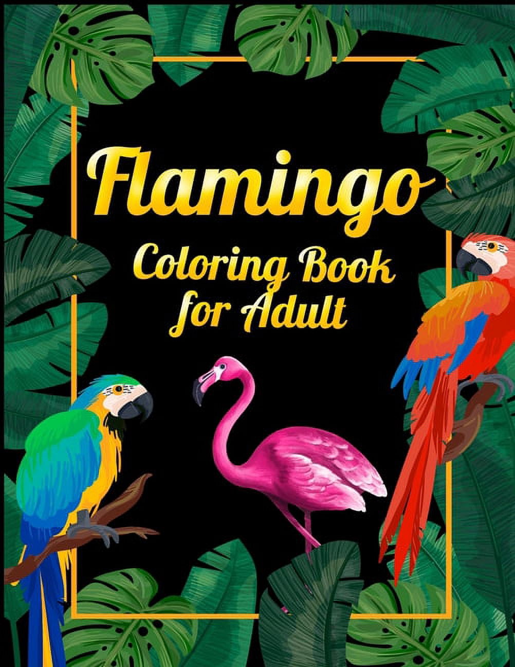 Flamingo Coloring Book for Adults: Best Adult Coloring Book with Fun ...