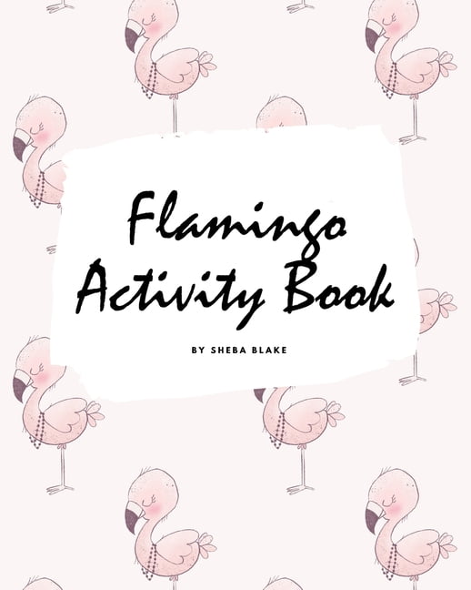 Flamingo Coloring and Activity Book for Children (8x10 Coloring Book ...