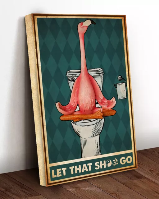 Flamingo Let That Go Flamingos Pink Bird Bathroom Toilet Poster NO ...