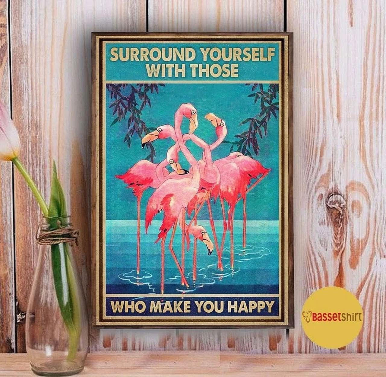 Flamingo Surround Yourself With Those Who Make You Happy Poster Home ...