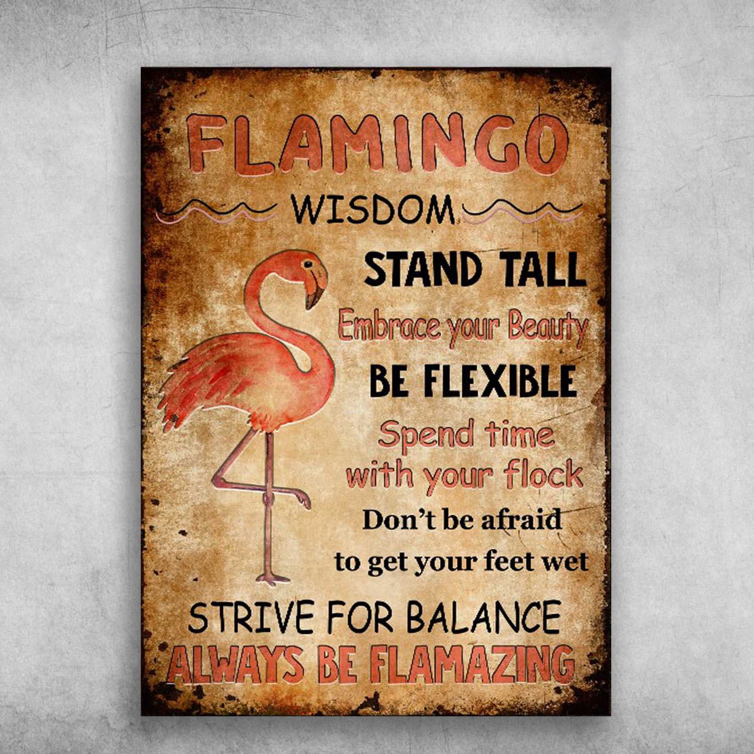 Flamingo Wisdom, Stand Tall, Embrace Your Beauty, Be Flexible, Spend ...