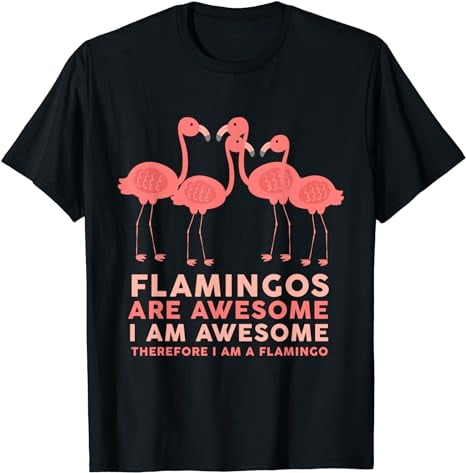 Flamingos Are Awesome I Am Flamingo Bird Lover T-Shirt - Walmart.com