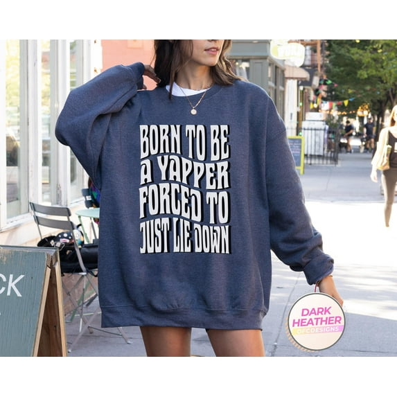 Flare Day Sweatshirt Born to Be A Yapper Chronic Illness Gift ...