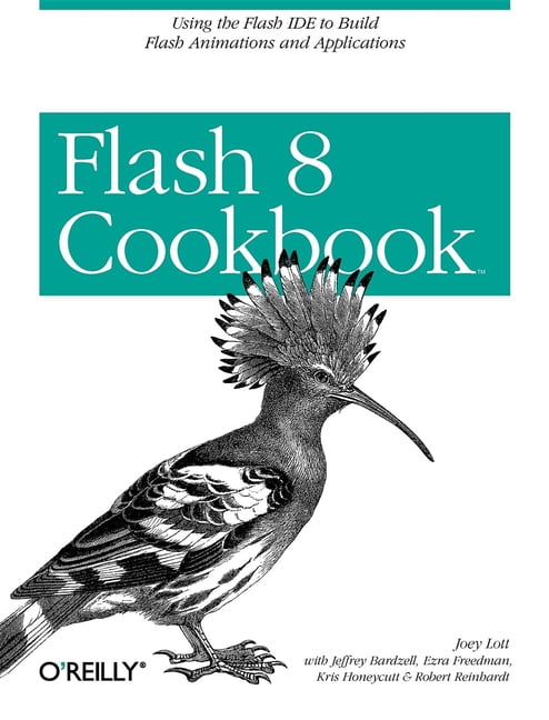 Flash 8 Cookbook: Using the Flash Ide to Build Flash Animations and ...