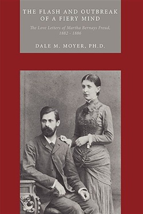 Flash and Outbreak of a Fiery Mind : The Love Letters of Martha Bernays ...