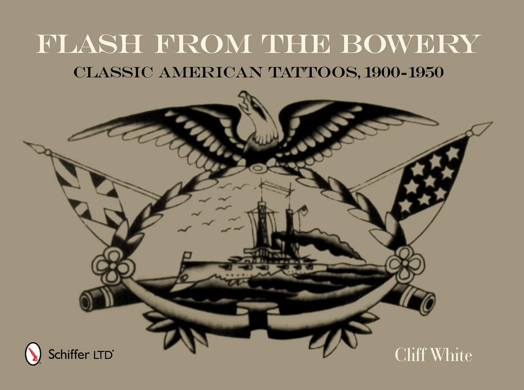 Flash from the Bowery: Classic American Tattoos, 1900-1950 (an Archive ...