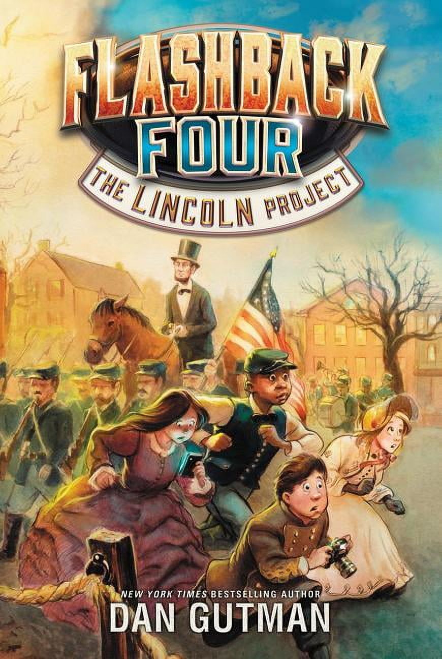 Flashback Four Flashback Four #1: The Lincoln Project, Book 1, (Paperback) - Walmart.com