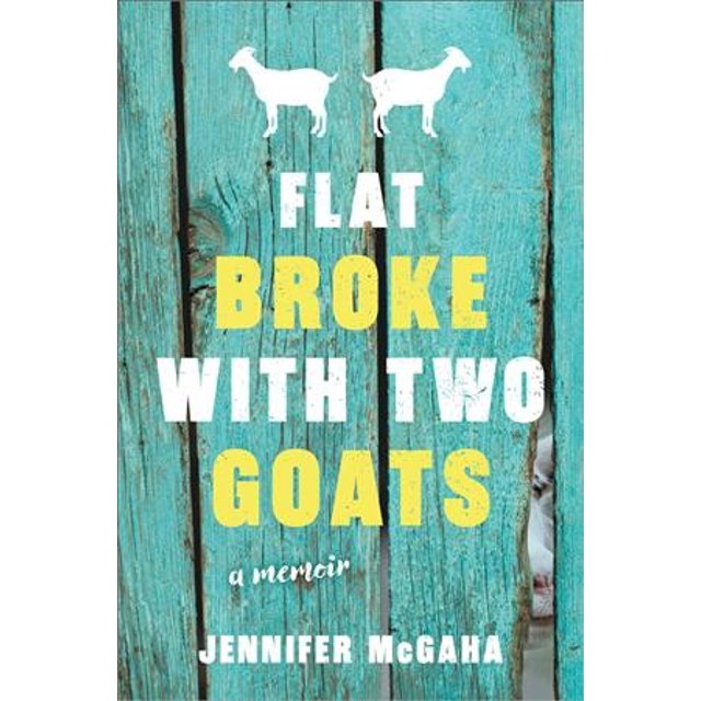 Flat Broke with Two Goats - Walmart.com