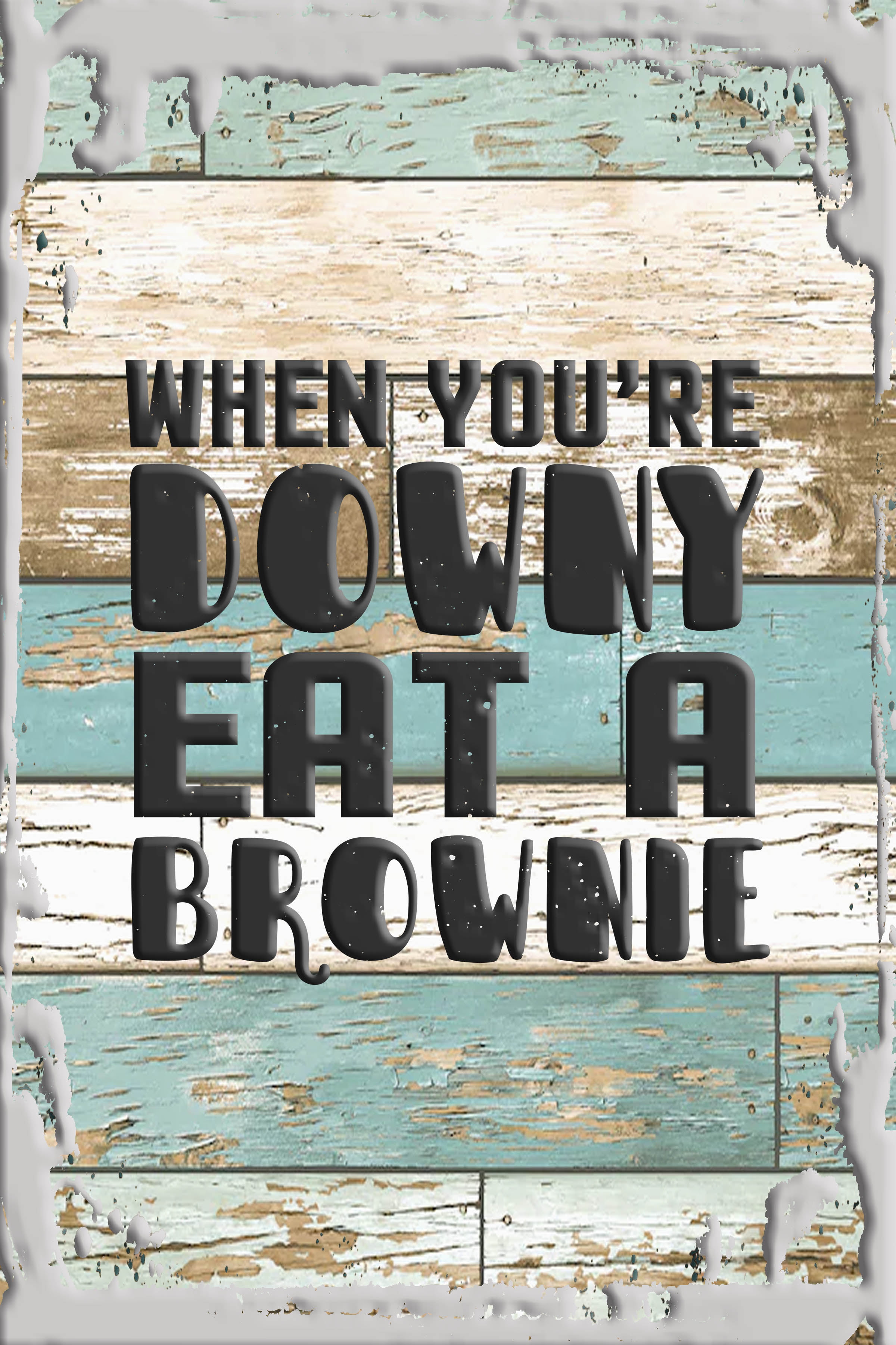 Flat Canvas Wall Art Print Hanging Wall Sign When You're Downy Eat a ...