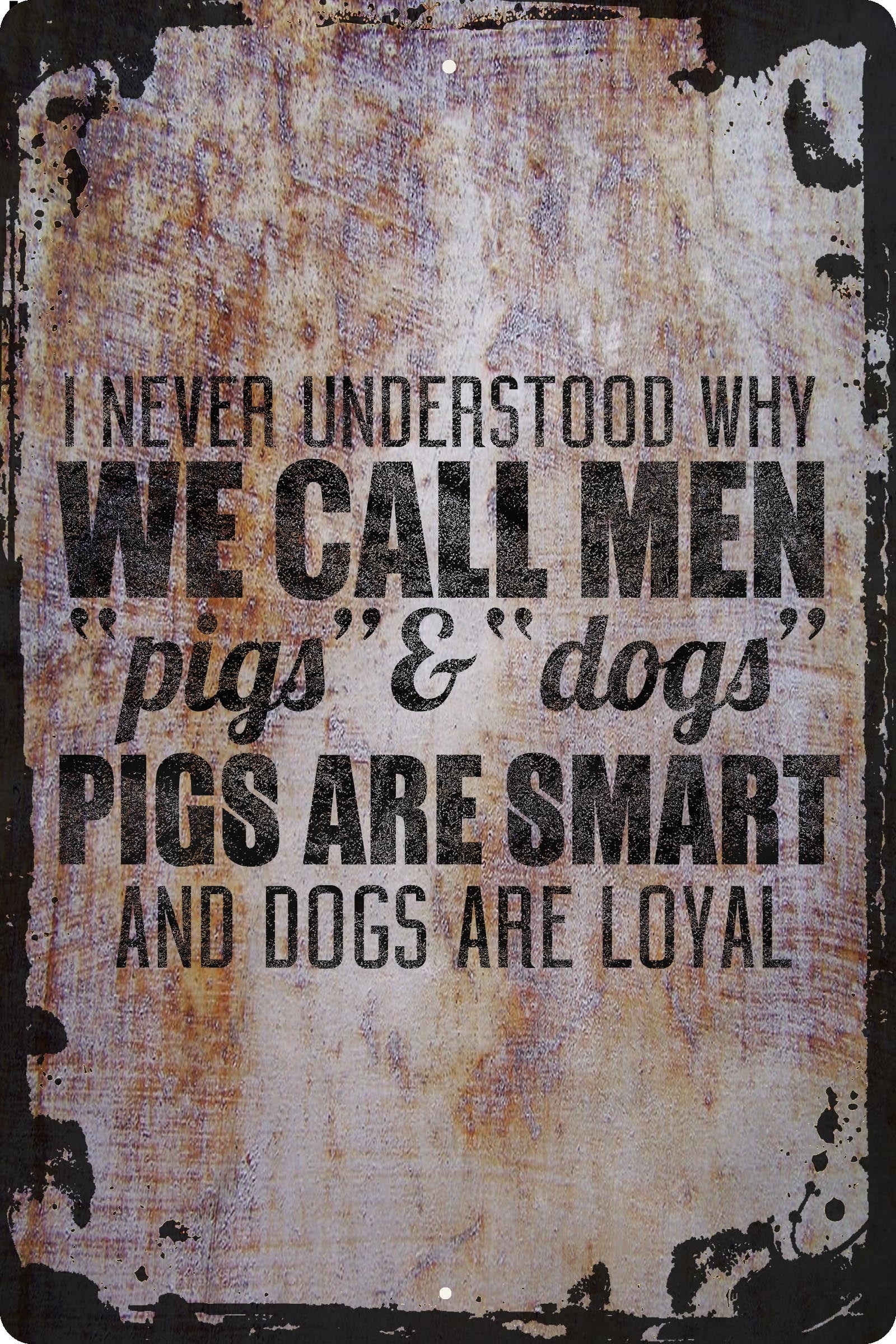 Flat Canvas Wall Art Print Never Understood Why We Call Men Pigs & Dogs ...