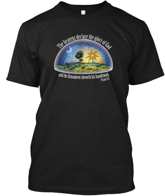 Flat Earth-psalm 19-1 The Firmament Heavens Declare T-Shirt New S to ...