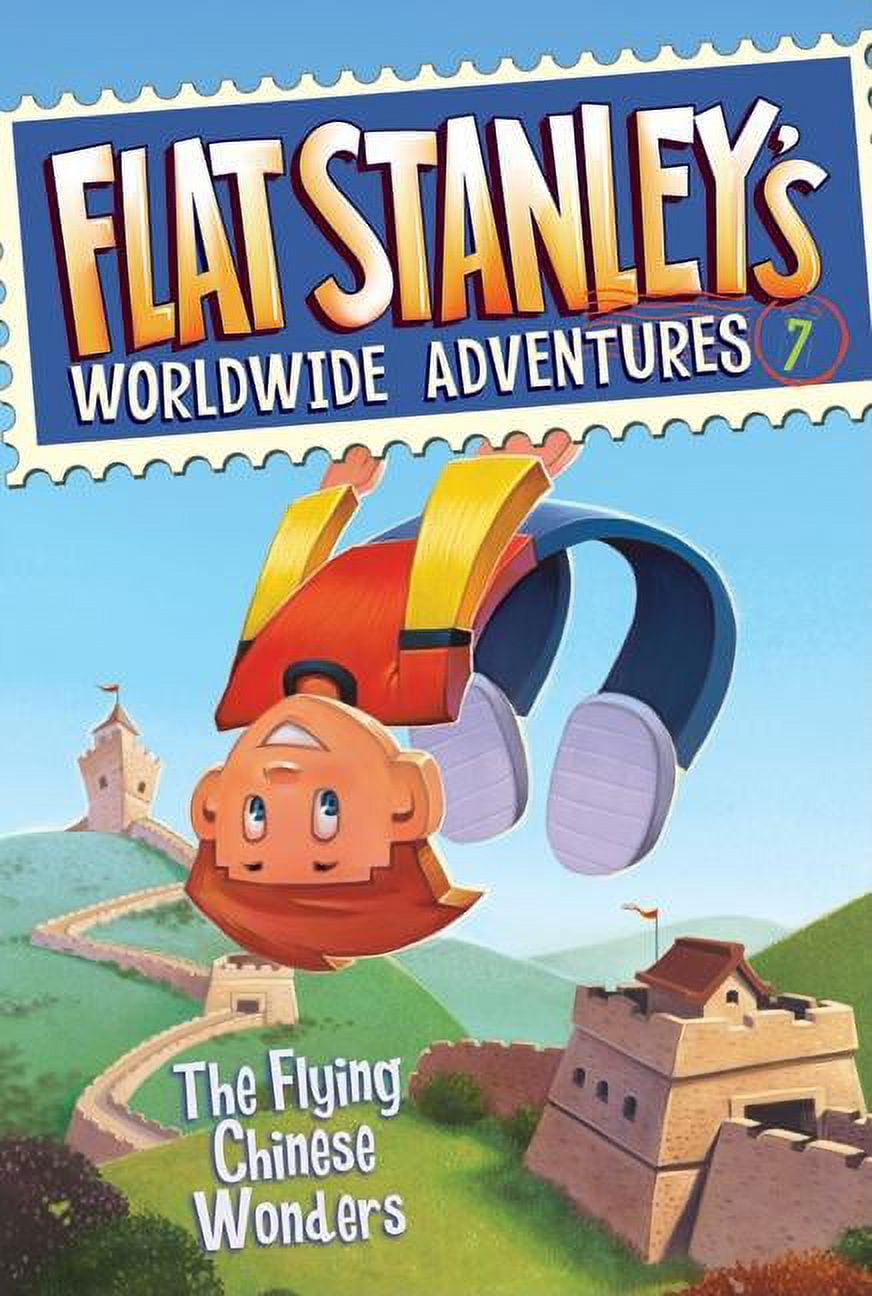 Flat Stanley's Worldwide Adventures Flat Stanley's Worldwide Adventures ...