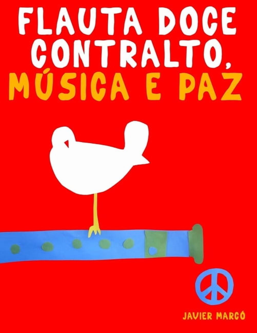 Flauta Doce Contralto, MÃºsica e paz: 10 peÃ§as fÃ¡ciles para a Flauta Doce Contralto livro para ...