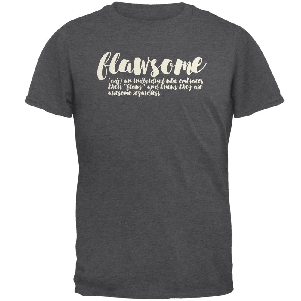 Flawsome Definition Awesome Flaws Mens T Shirt Dark Heather X-LG ...