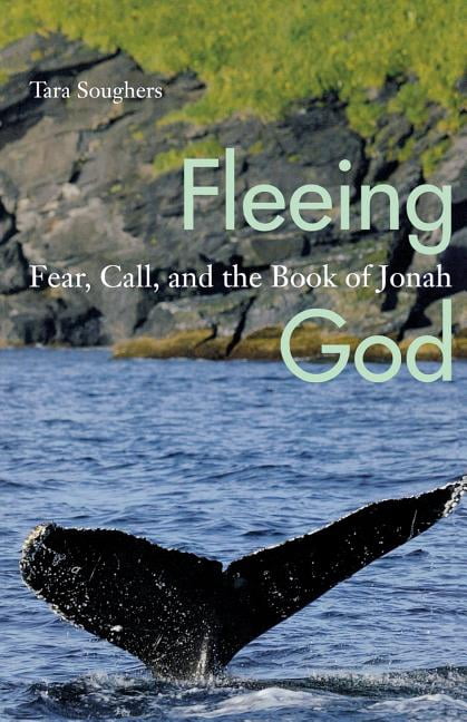 Fleeing God: Fear, Call, and the Book of Jonah, (Paperback) - Walmart.com