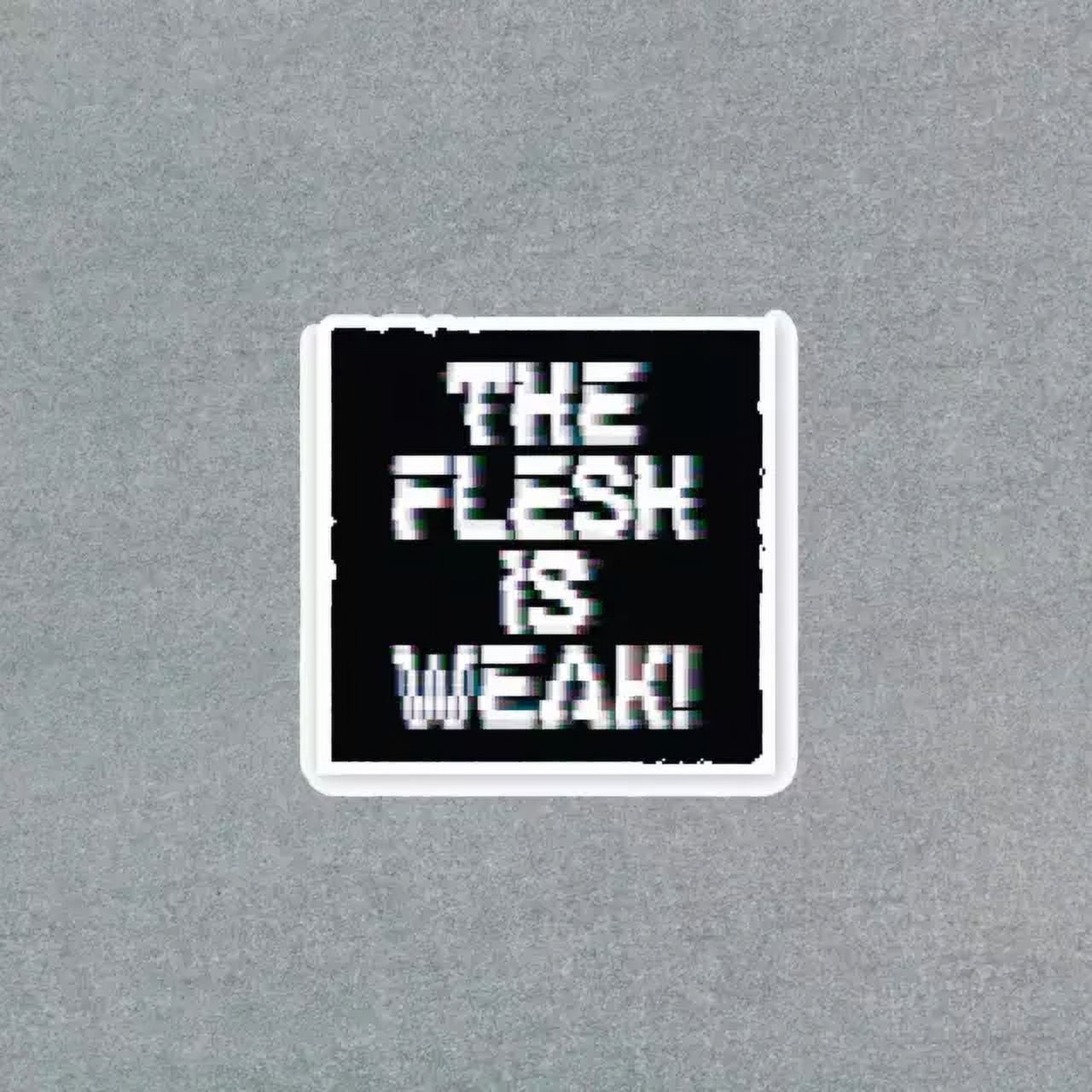 The Flesh Is Weak Gamer Glitch Art Style Sticker Decalphone Decal Water ...
