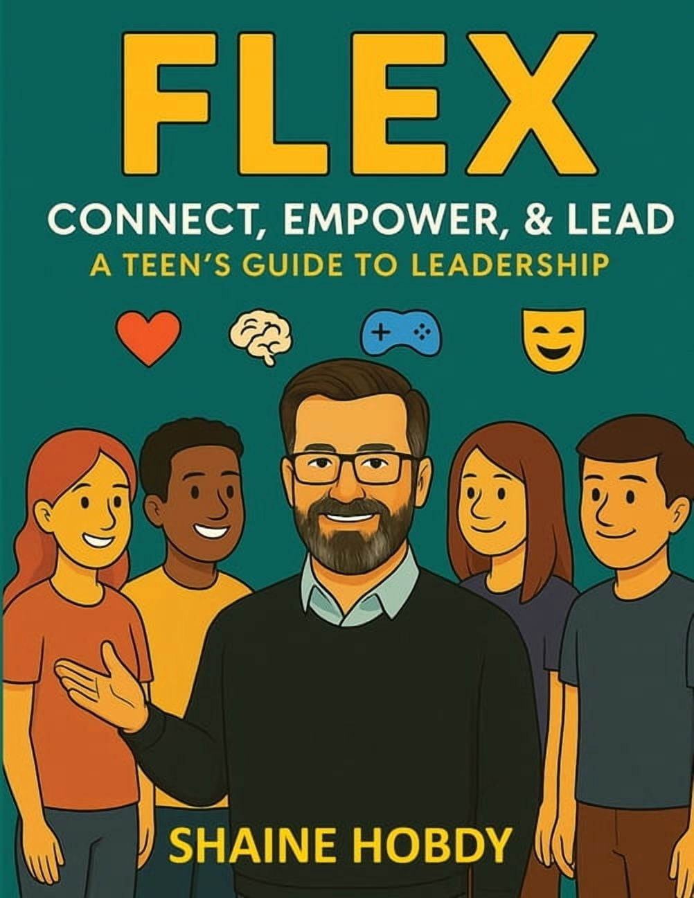 Flex: Connect, Empower, & Lead - A Teen's Guide to Leadership, (Paperback) - Walmart.com