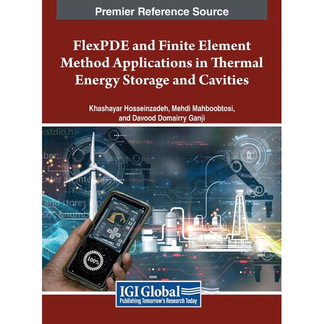 FlexPDE and Finite Element Method Applications in Thermal Energy Storage and Cavities (Hardcover ...