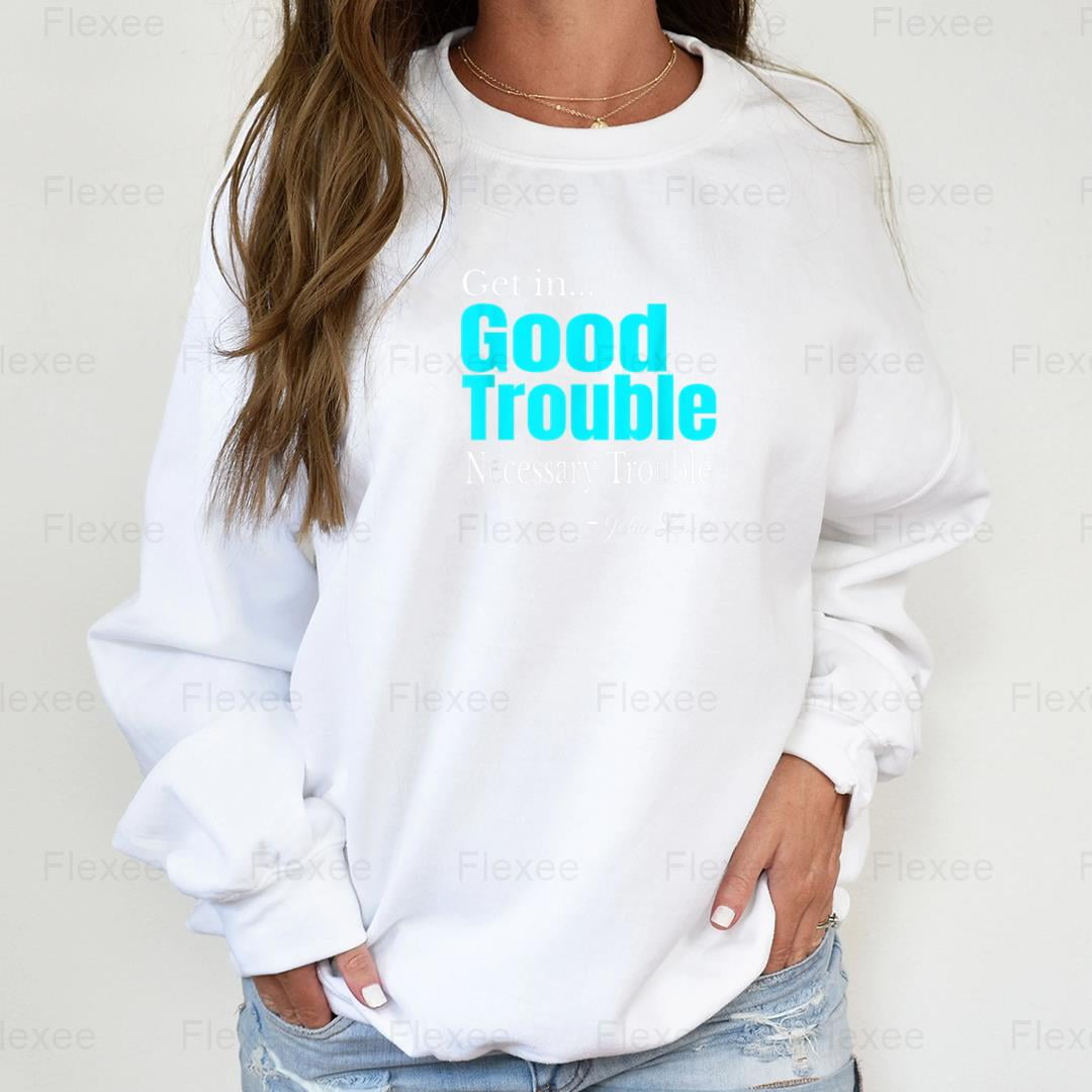 Flexee08 Get In Trouble Good Trouble Necessary Trouble John Lewis Classic Civil Rights Quote ...