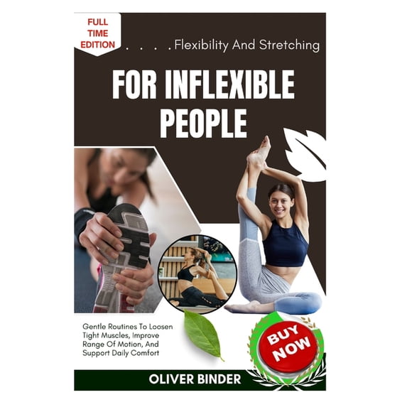 Flexibility And Stretching For Inflexible People: Gentle Routines To ...