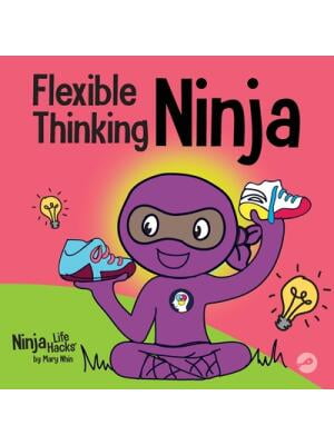 Flexible Thinking Ninja : A Children's Book About Developing Executive ...