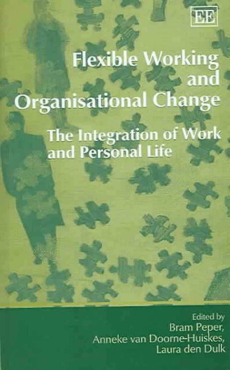 Flexible Working And Organisational Change : The Integration of Work ...