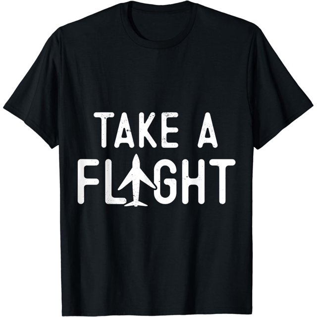 Flight Attendant Take A Flight Funny Airplane Aviation Pilot T-Shirt ...