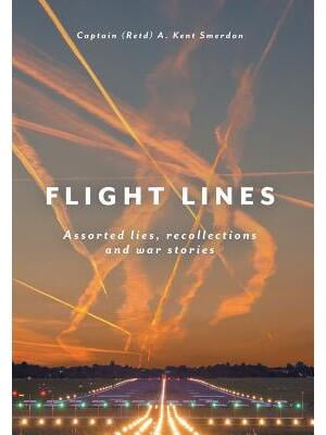 Flight Lines : Assorted lies, recollections and war stories - Walmart.com