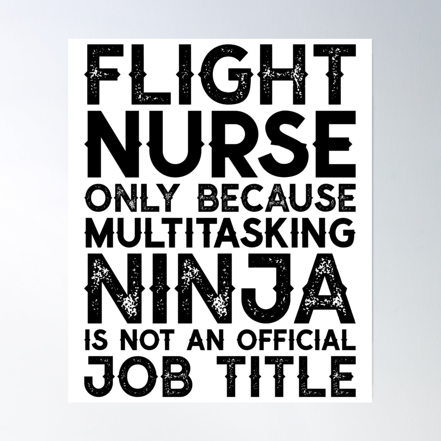 Flight Nurse Only Because Multitasking - Nursing Funny Poster Wall Art ...