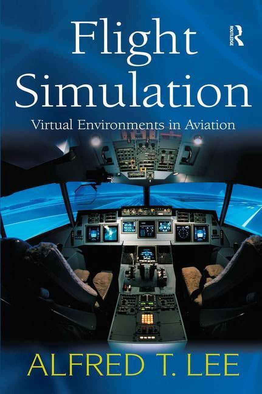 Flight Simulation: Virtual Environments in Aviation, (Hardcover ...