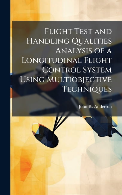 Flight Test and Handling Qualities Analysis of a Longitudinal Flight ...