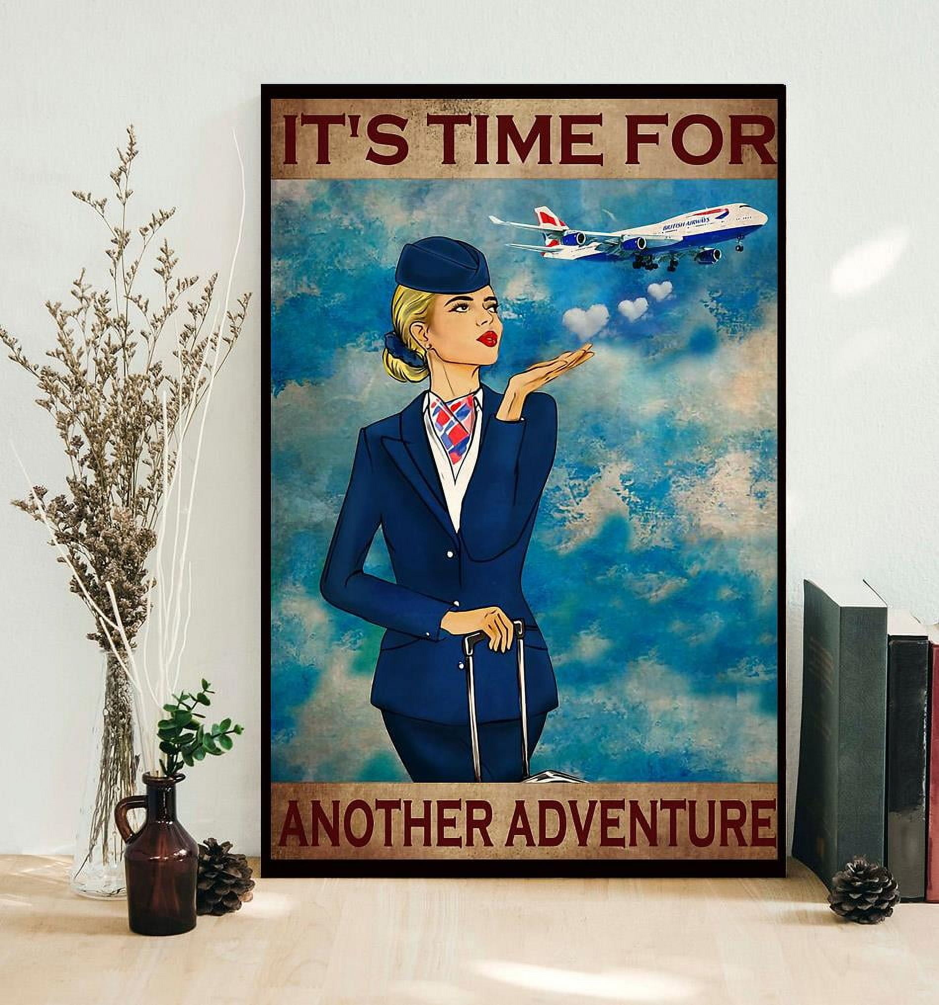 Flight attendant it's time for another adventure poster 16 x 24 Inch ...