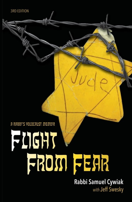 Flight from Fear: A Rabbi's Holocaust Memoir (3rd Edition) -- Rabbi ...