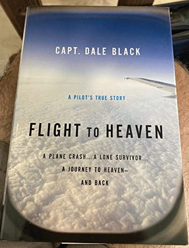 Pre-Owned Flight to Heaven: A Plane Crash...A Lone Survivor...A Journey ...