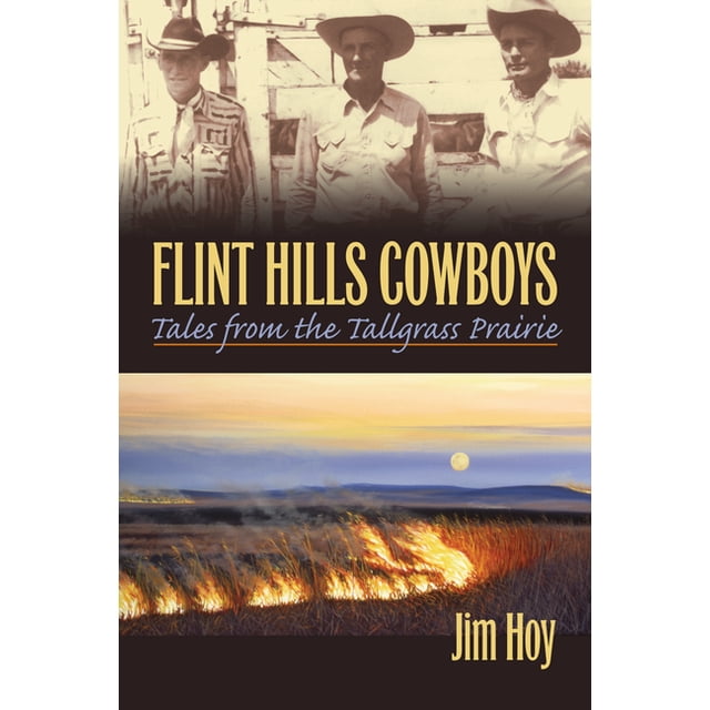 Flint Hills Cowboys: Tales from the Tallgrass Prairie, (Paperback ...