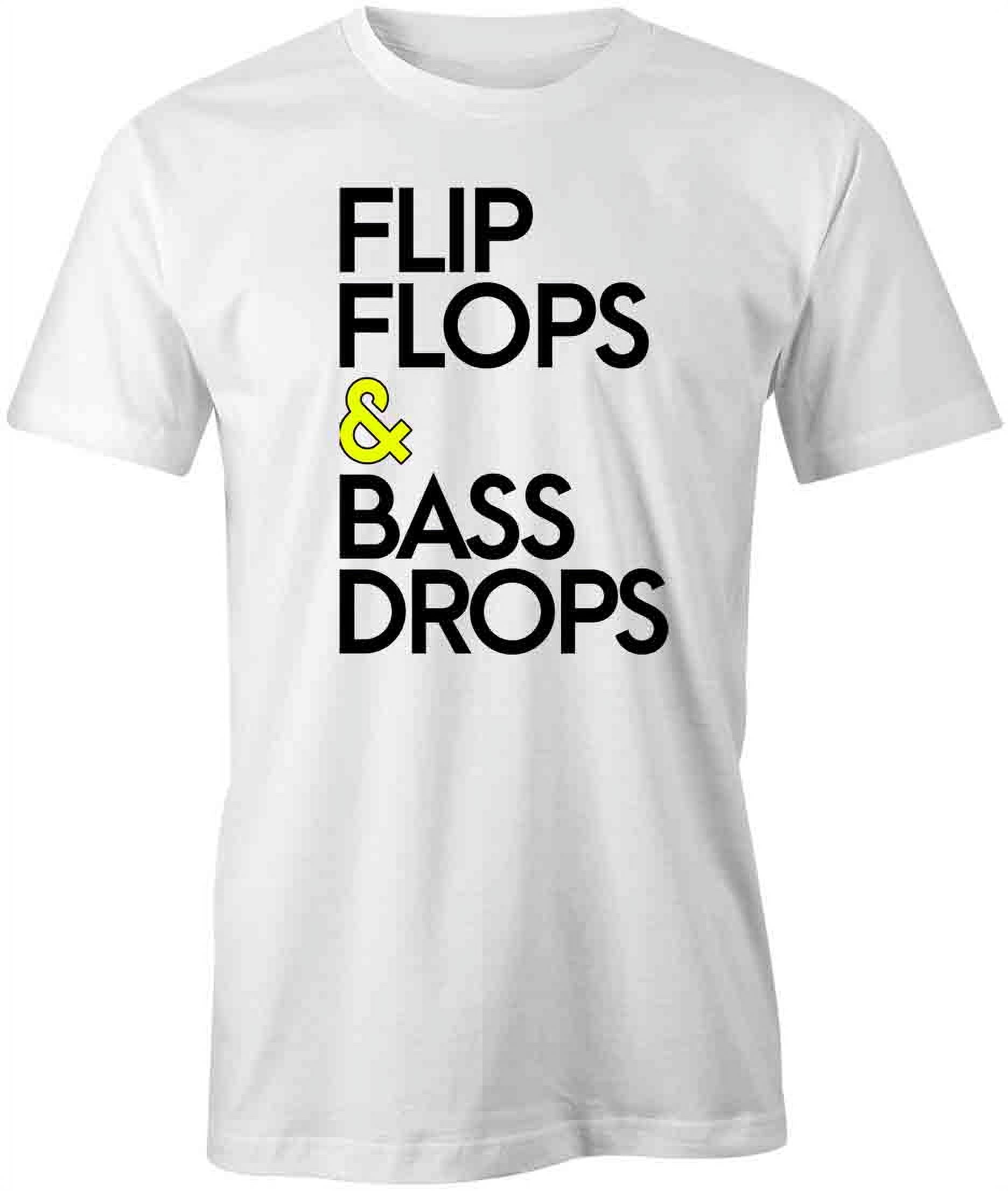 Flip Flops & Bass Drops T-Shirt | Summertime White Tee Gift - Walmart.com