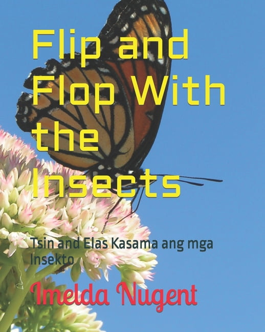 Flip and Flop With the Insects : Tsin and Elas Kasama ang mga Insekto ...