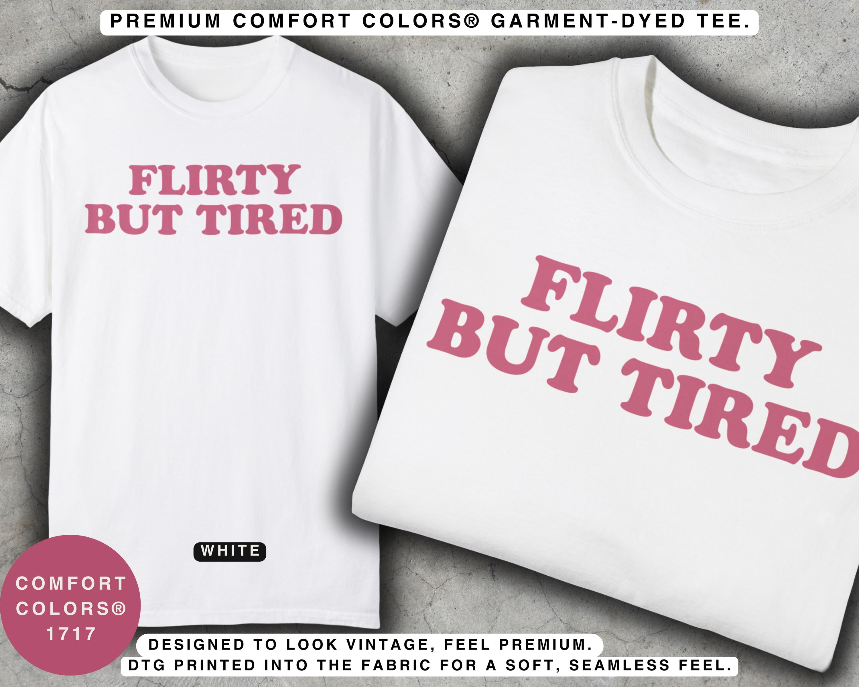 Flirty But Tired Shirt, Funny Meme Tee for Women Men, Trendy 2025 ...
