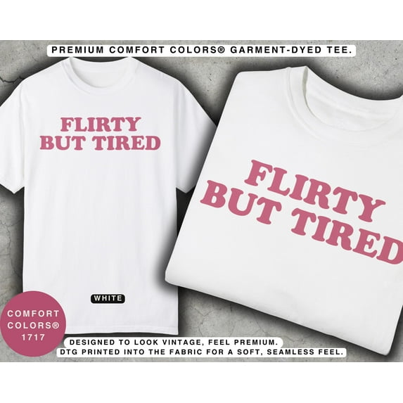 Flirty But Tired Shirt, Funny Meme Tee for Women Men, Trendy 2025 ...