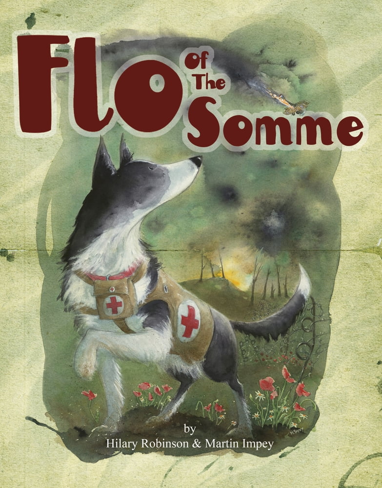 Flo of the Somme: The Mercy Dogs of World War 1 - Walmart.com