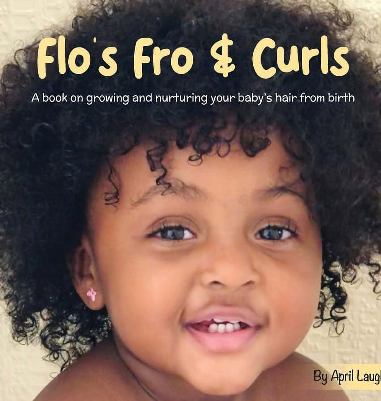 Flo's Fro and Curls: A Book on Growing and Nurturing Your Baby's Hair From Birth (Hardcover ...