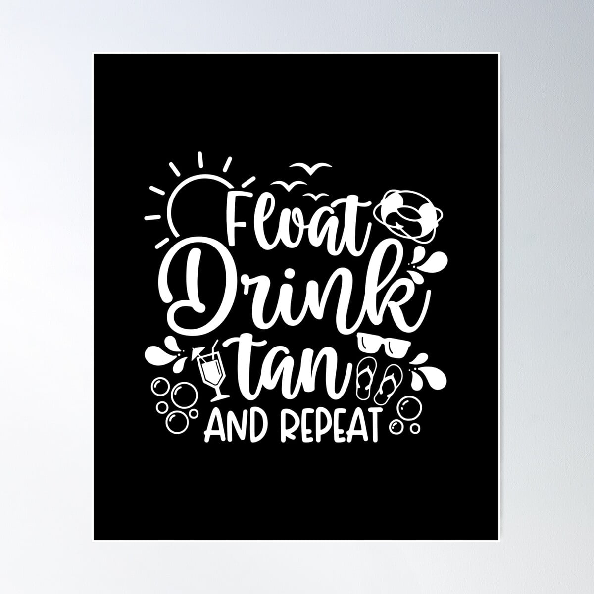 Float Drink Tan Repeat - Summer Vacation Poster Wall Art, Modern Wall ...
