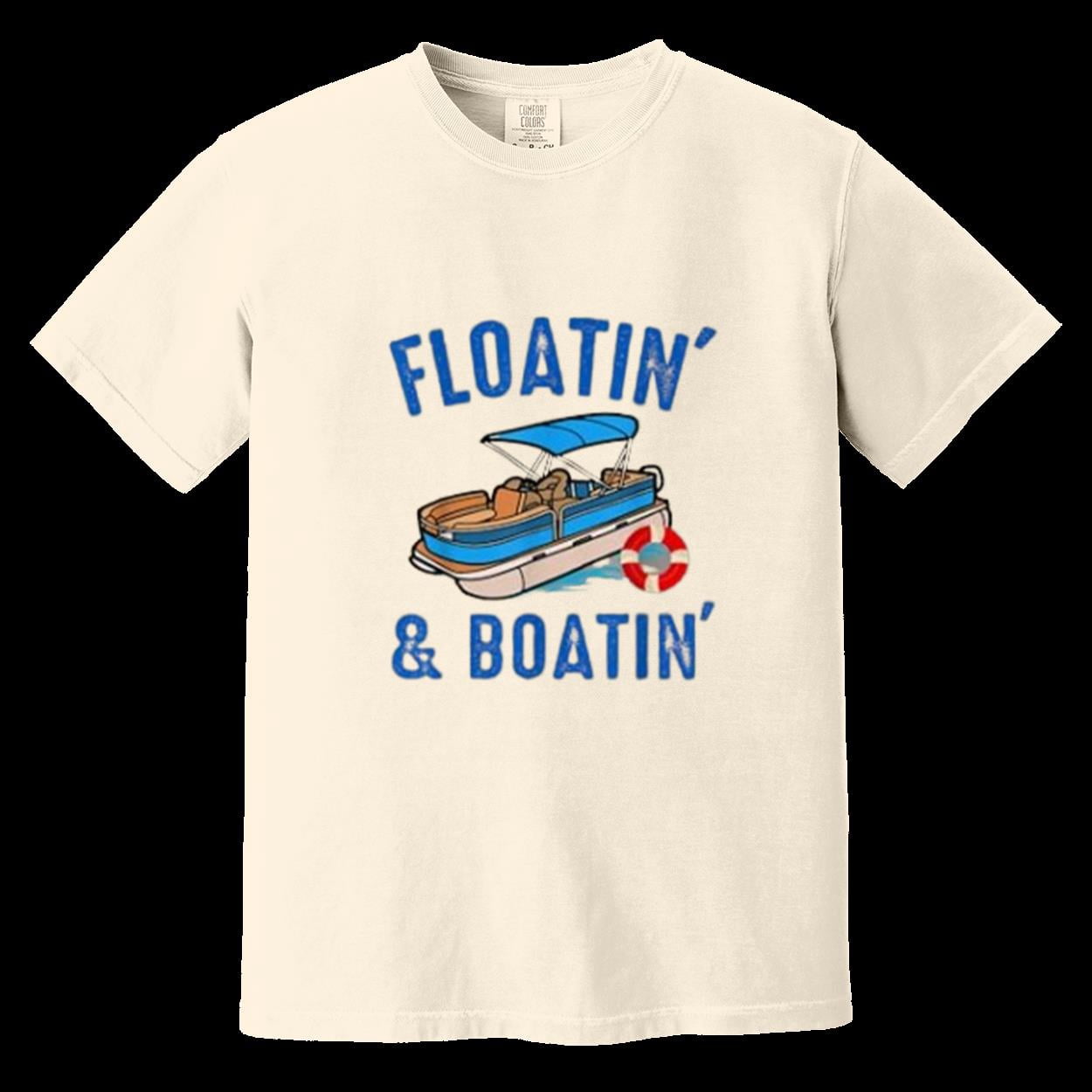 Floatin And Boatin Floating Pontoon Boat Fn Comfort Color T-Shirt, for ...