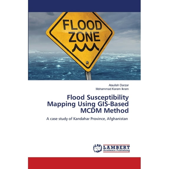Flood Susceptibility Mapping Using GIS-Based MCDM Method, (Paperback ...