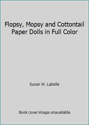 Pre-Owned Flopsy, Mopsy and Cottontail Paper Dolls in Full Color ...
