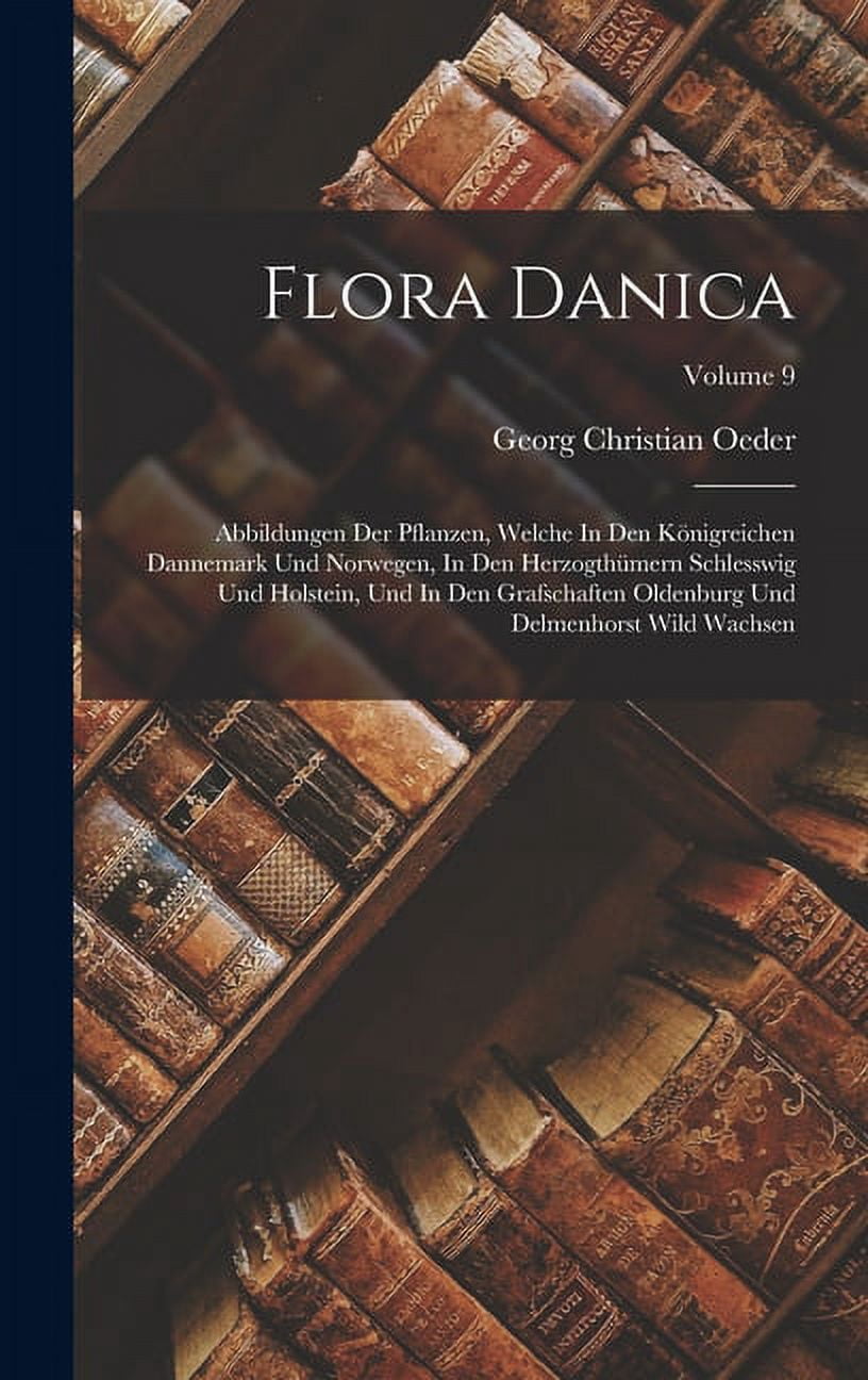 Flora Danica: Abbildungen Der Pflanzen, Welche In Den Königreichen ...