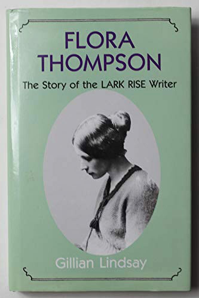Pre-Owned Flora Thompson: The Story of the "Lark Rise" Writer Hardcover ...
