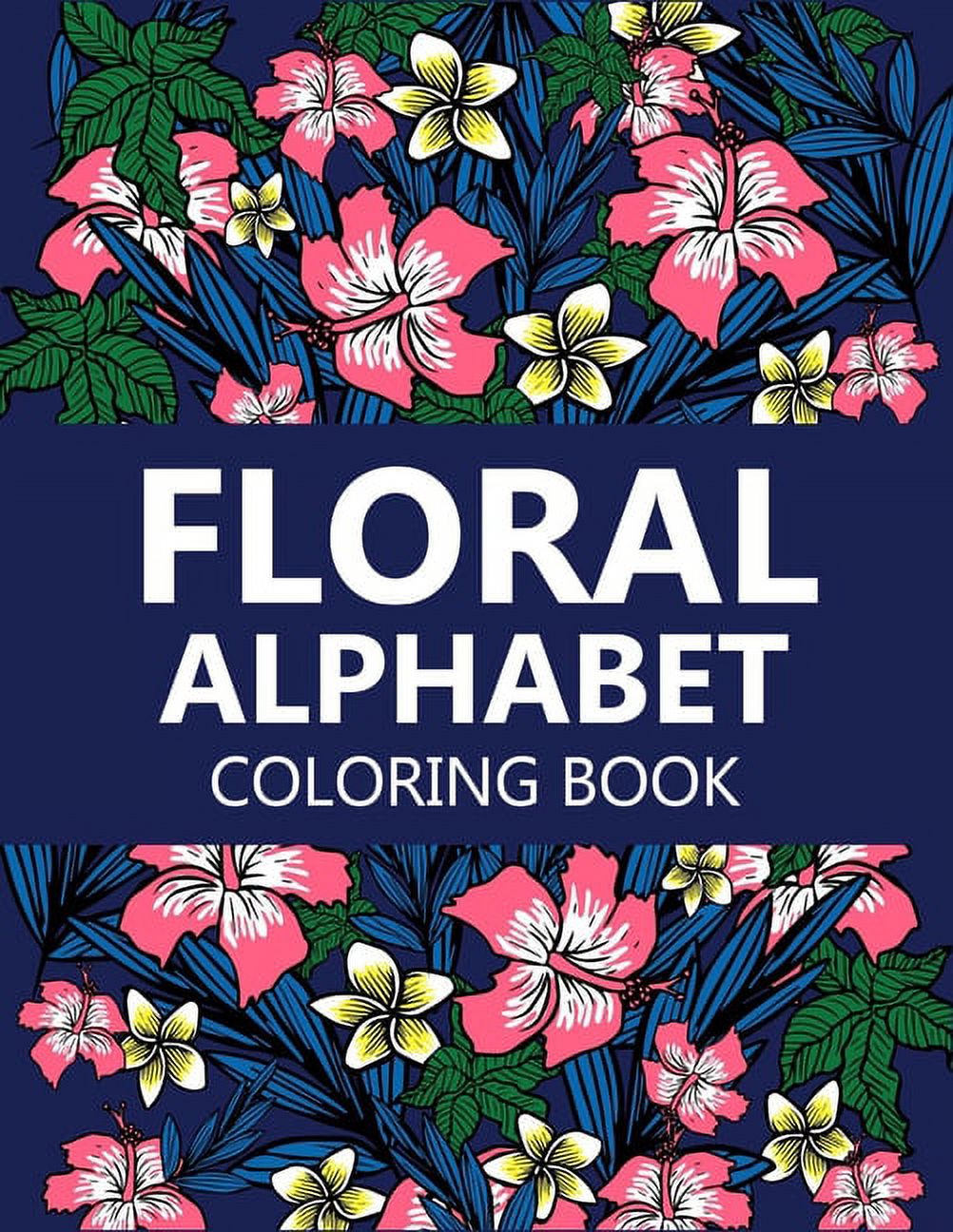 Floral Alphabet coloring book: Beautiful floral Coloring pages with ...