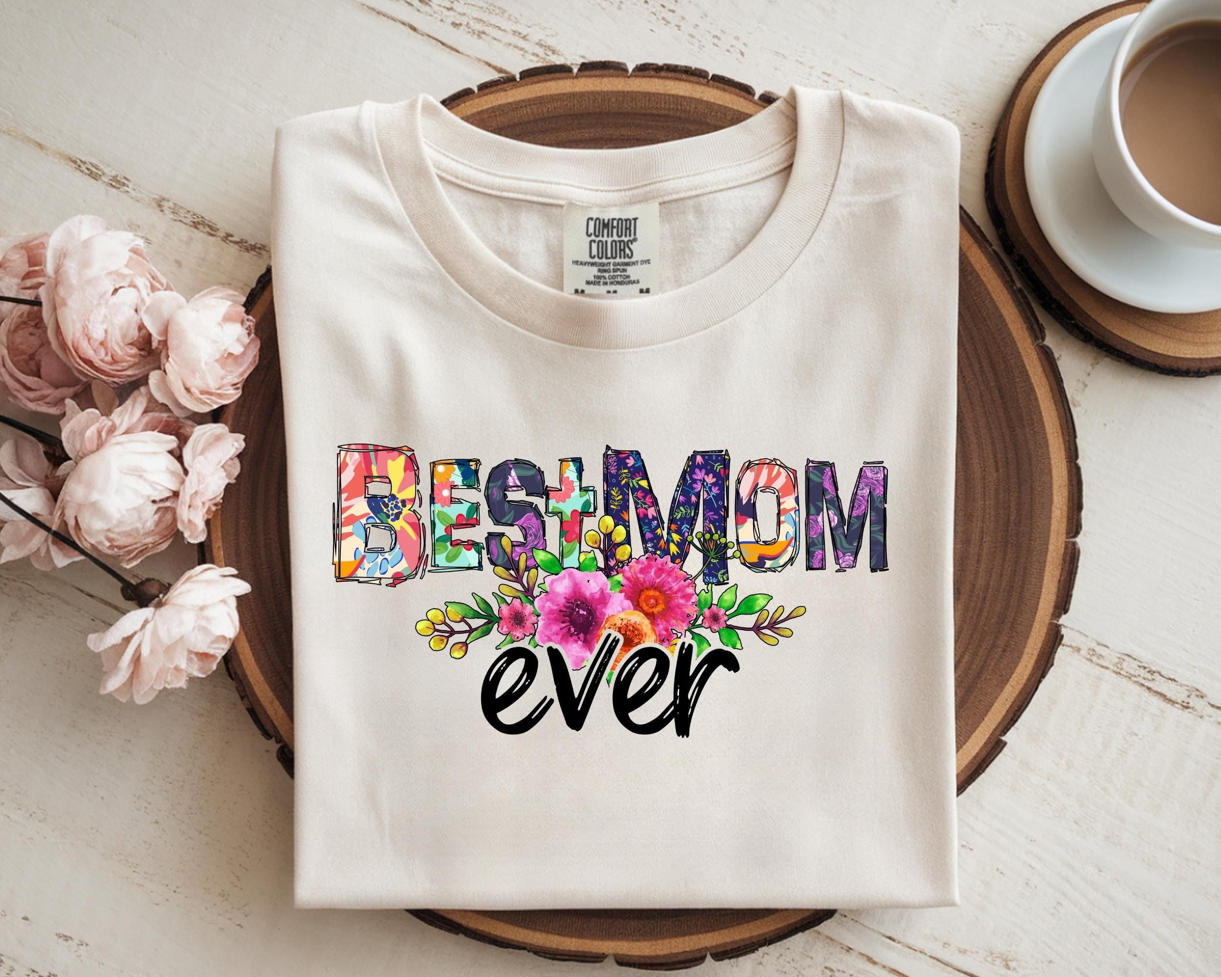 Floral Best Mom Ever Shirt Comfort Colors | Vintage Flower Mom Tee for ...