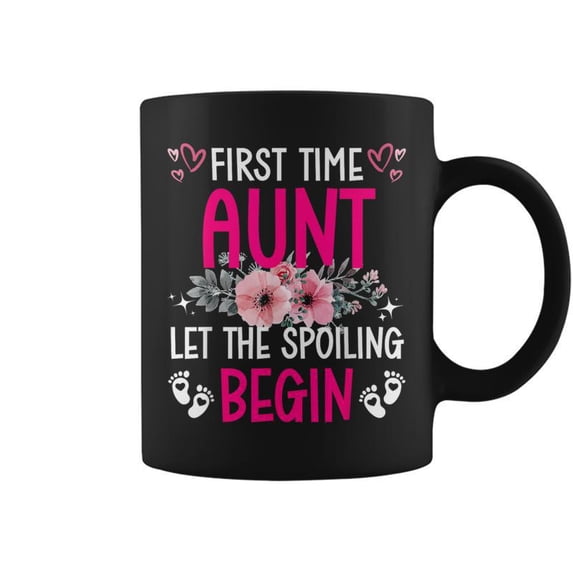 Floral First Time Aunt Let The Spoiling Begin 1St New Baby Coffee Mug ...